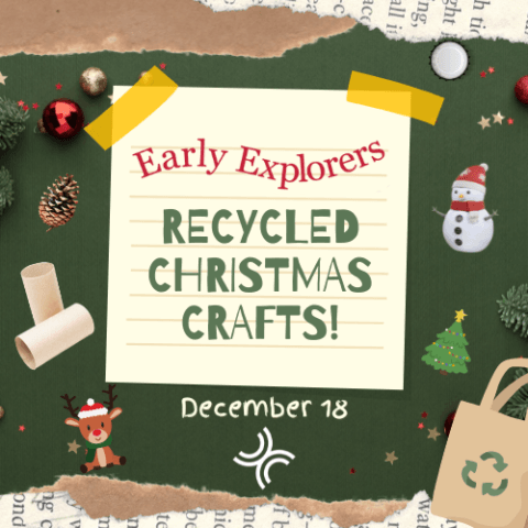 Early Explorers: Recycled Christmas Crafts! - The Exploration Place